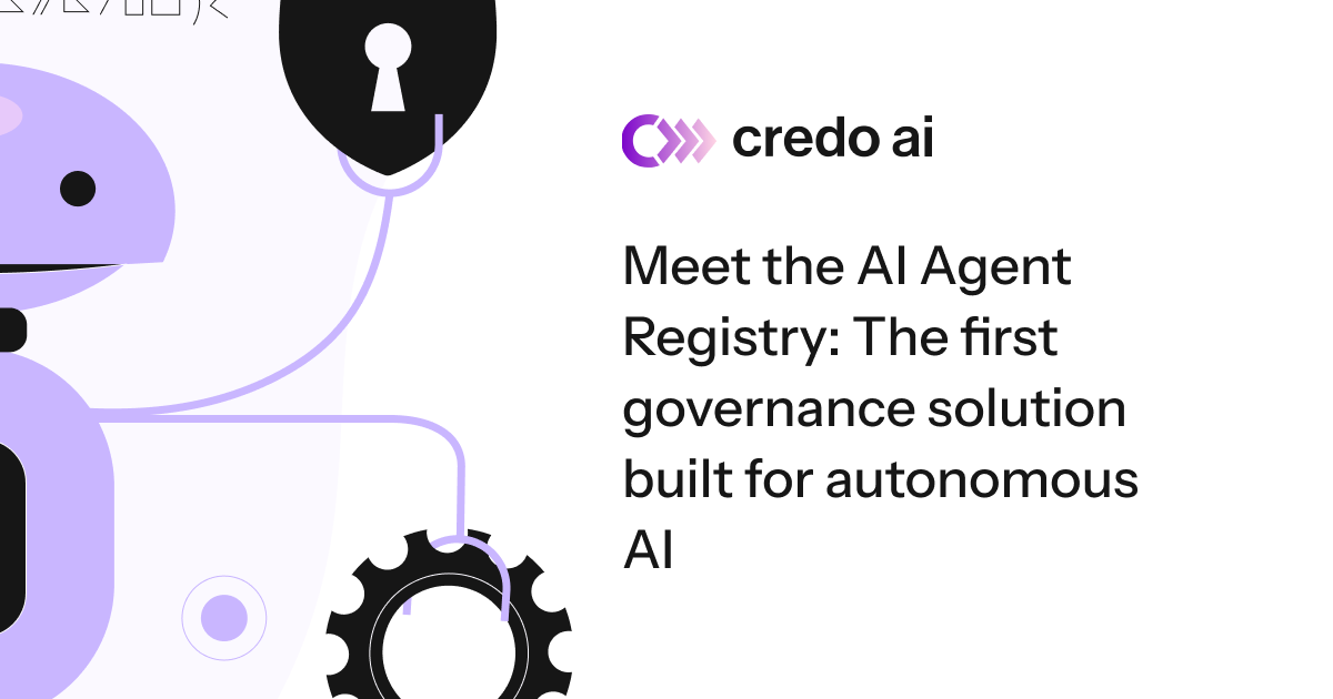 The Era of AI Agents Has Arrived—and Your Governance Strategy Needs to Catch Up - Credo AI ...